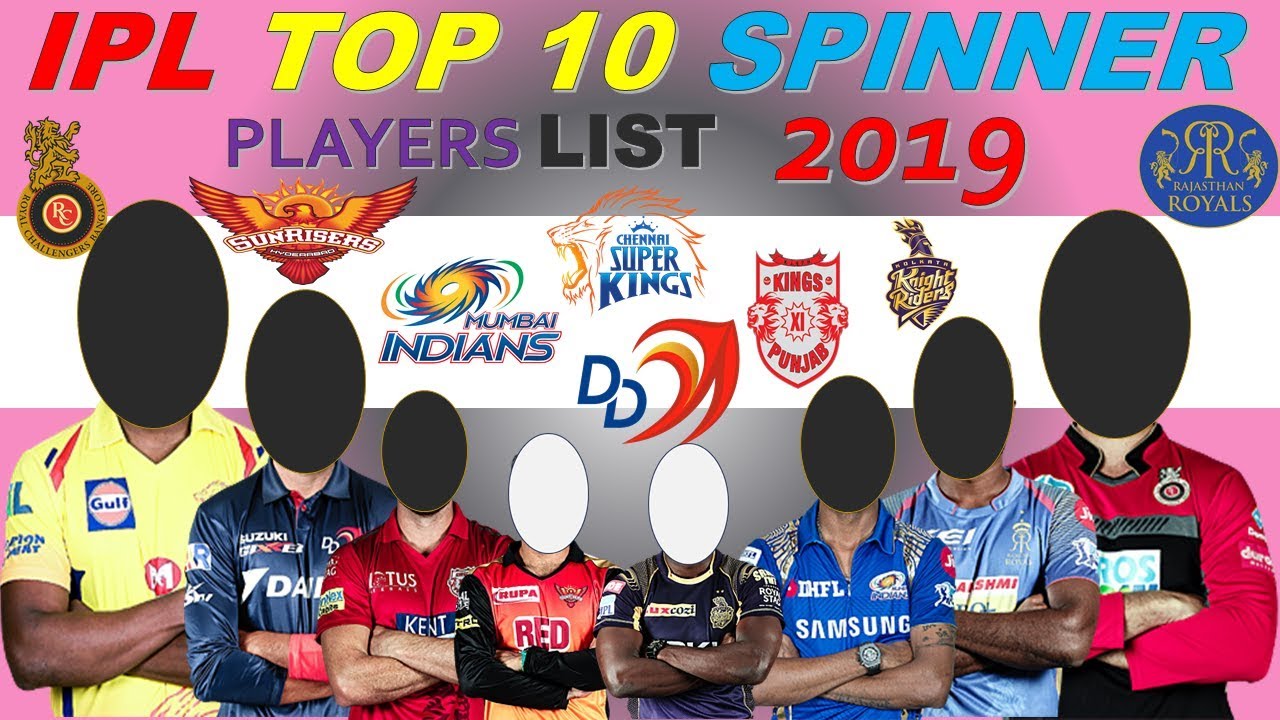 IPL 2019 * TOP 10 SPINNER Players list * TOP 10 SPINNER For VIVO IPL ...