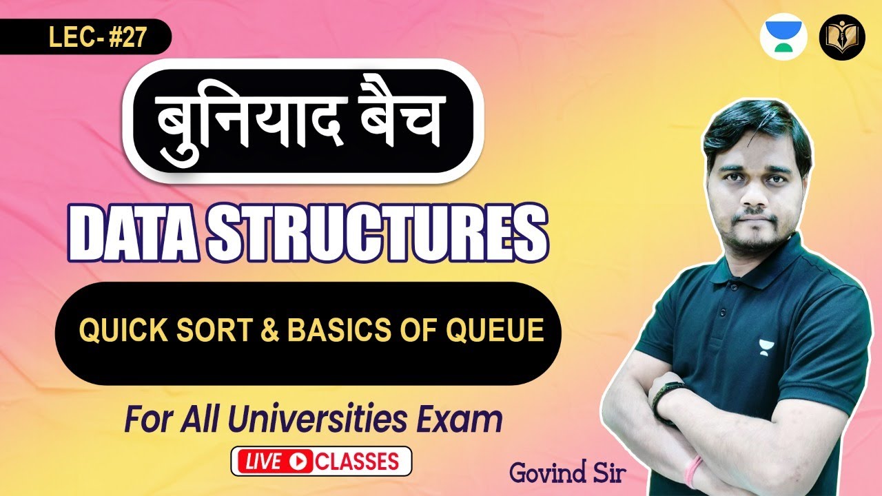 Lec#27 Quick Sort & Basics of Queue | Data Structure | Govind Sir - YouTube