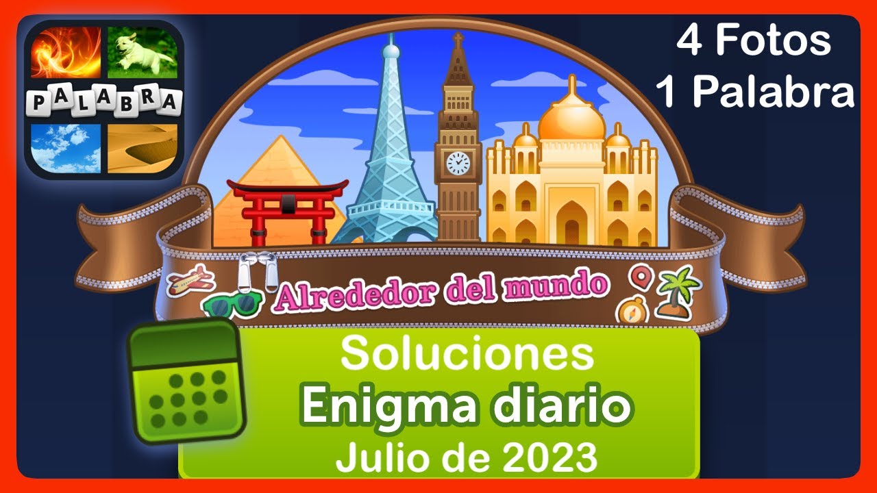 4 Fotos 1 Palabra - Alrededor del mundo - Soluciones Enigma diario ...