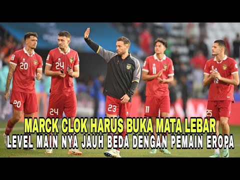 MARCK CLOK DAN PEMAIN TIMNAS HARUS BANYAK BELAJAR DARI PEMAIN EROPA ...