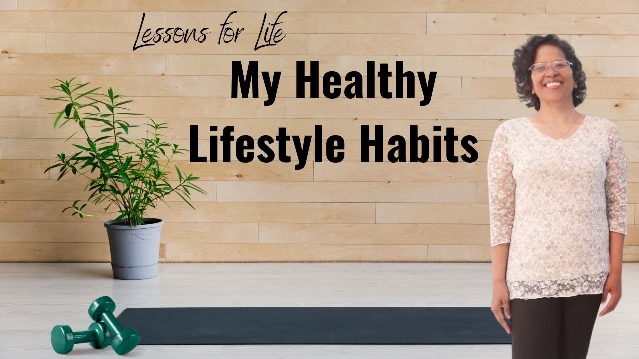 Lessons for Life - My Healthy Lifestyle Habit - YouTube