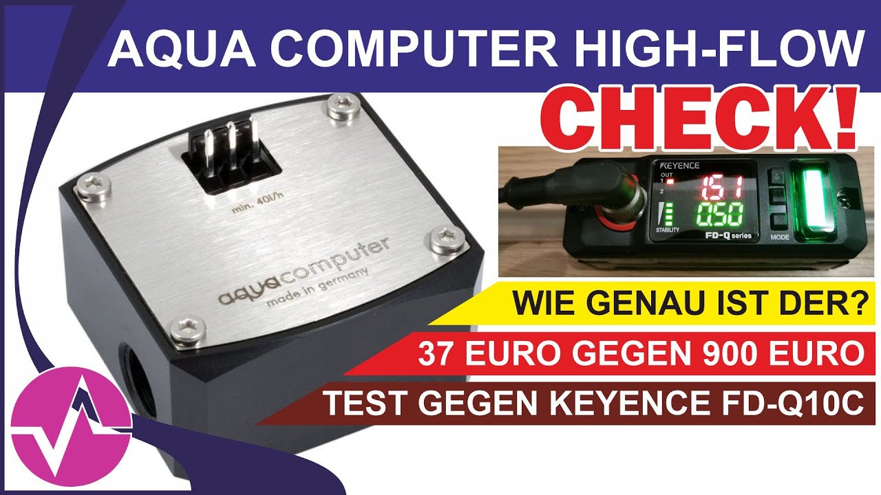 Aqua Computer High-Flow vs. Keyence FD-Q10C | Durchfluss-Sensor im Test ...