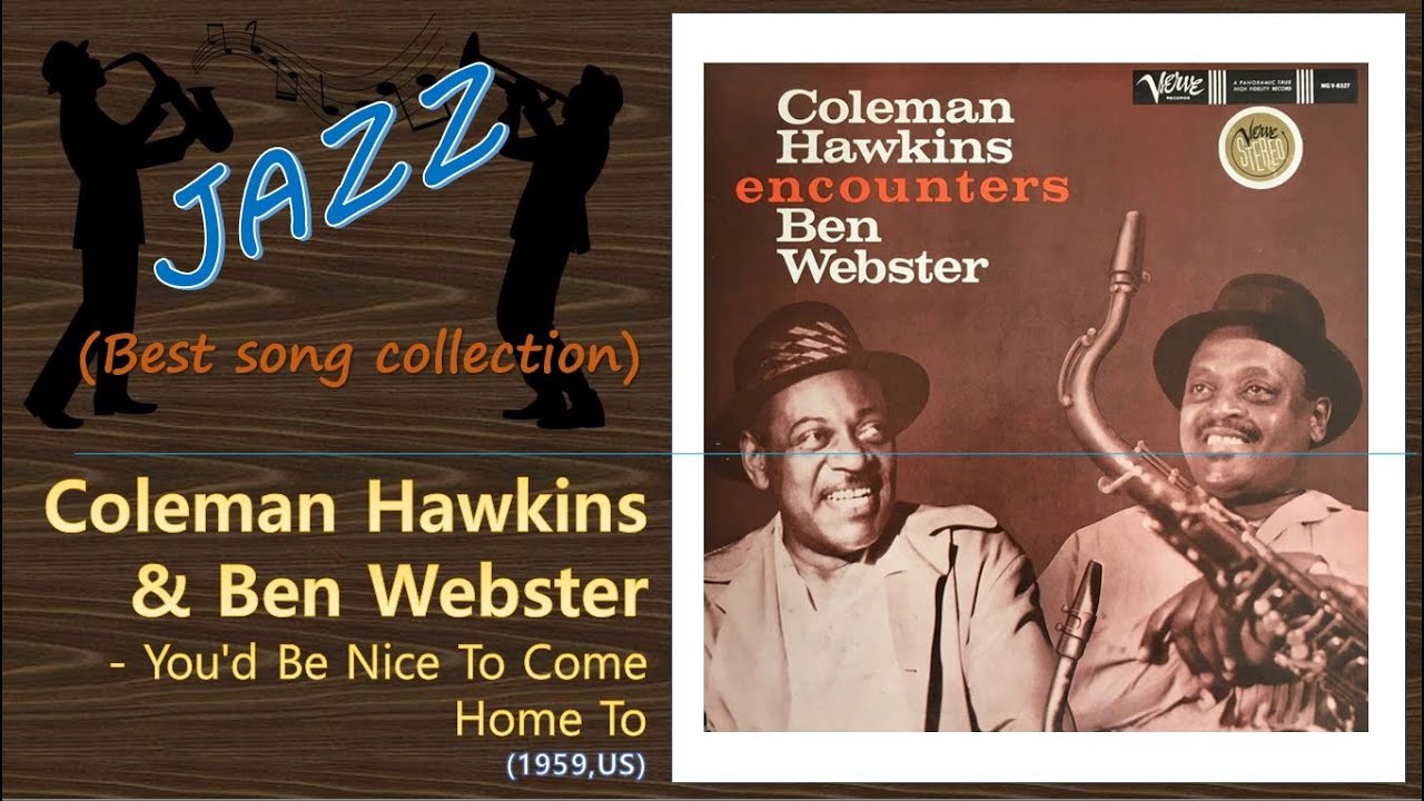 [Jazz] Coleman Hawkins & Ben Webster - You'd Be Nice To Come Home To ...