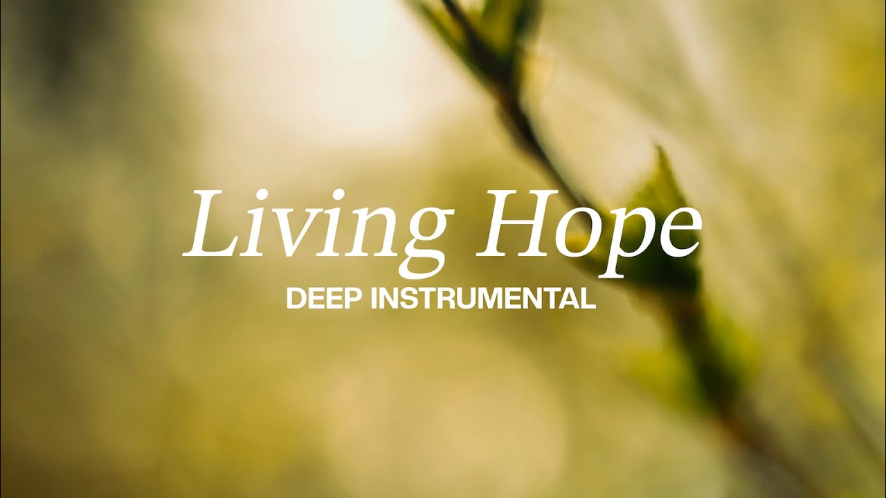 Living Hope - Music for Meditation - Deep Instrumental - No Copyright ...