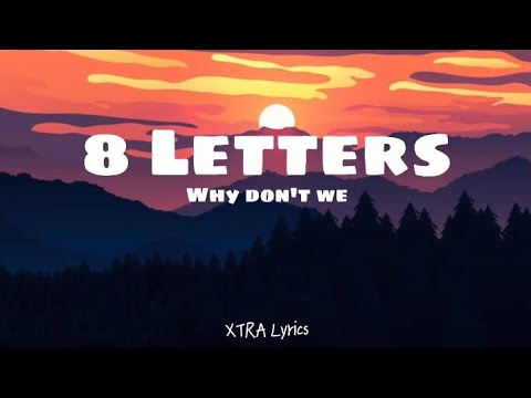 Why Don't We - 8 Letters (Lyrics) - YouTube