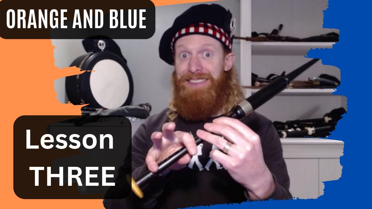 Lesson 3 Orange and Blue (Learn a bagpipe tune for Scottish Highland ...