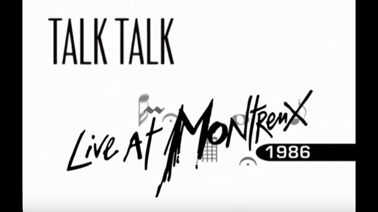 TalkTalk - Live At Montreux 1986 - YouTube