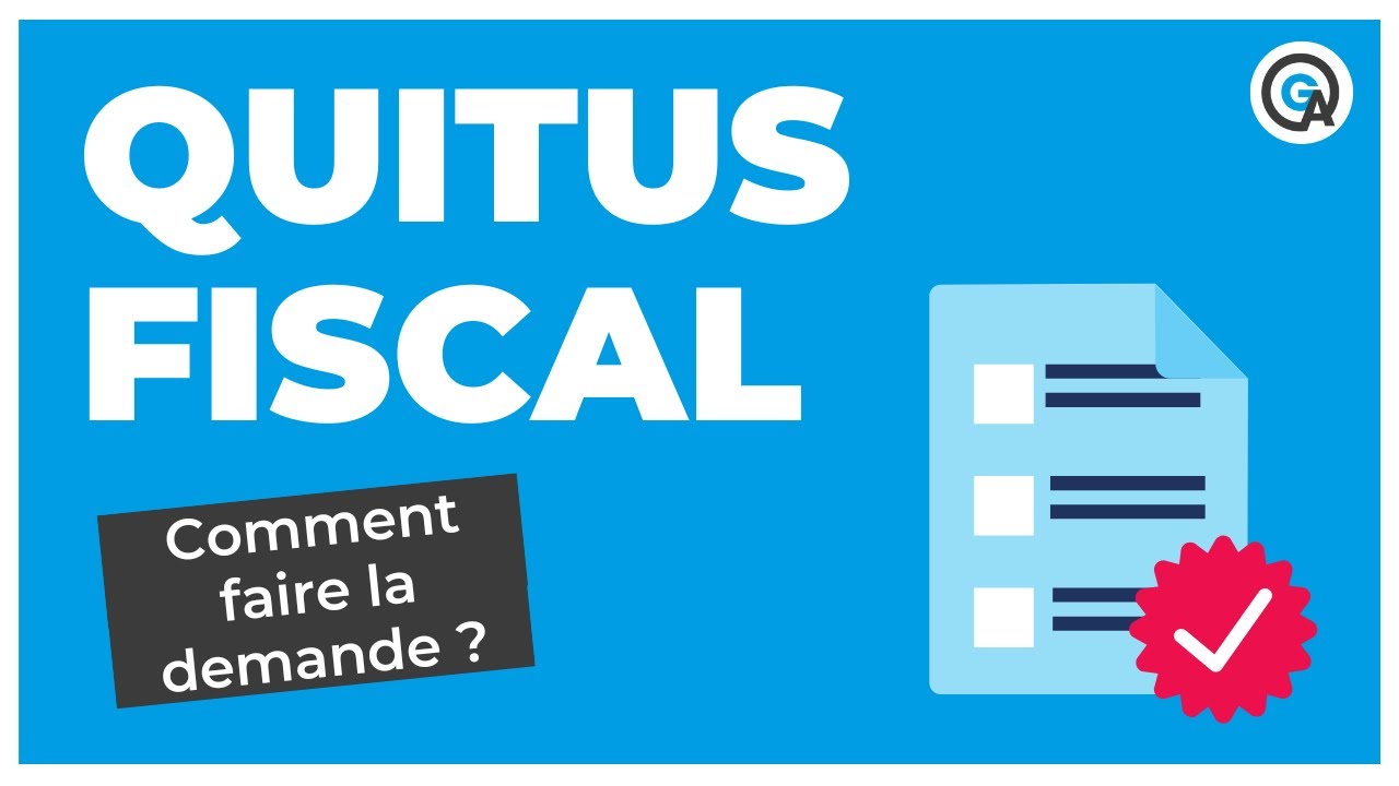 Quitus fiscal : comment faire la demande ? - YouTube