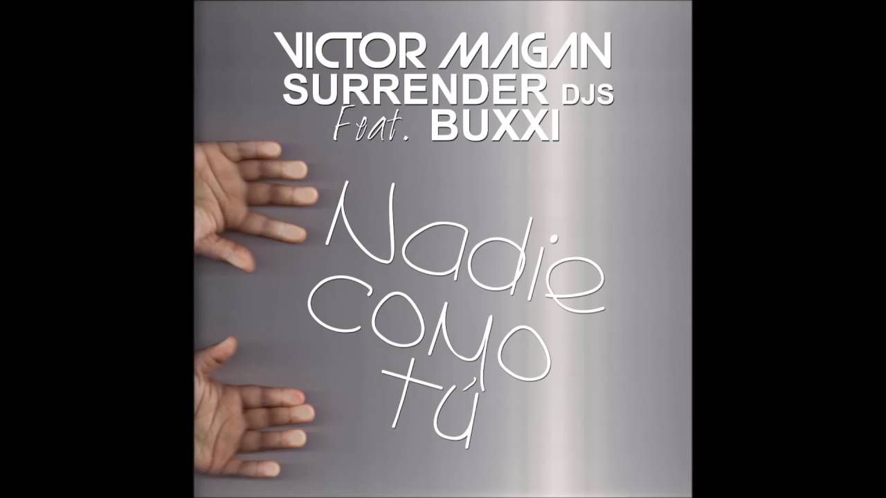 Víctor Magan & Surrender DJs feat Buxxi - Nadie Como Tú - YouTube