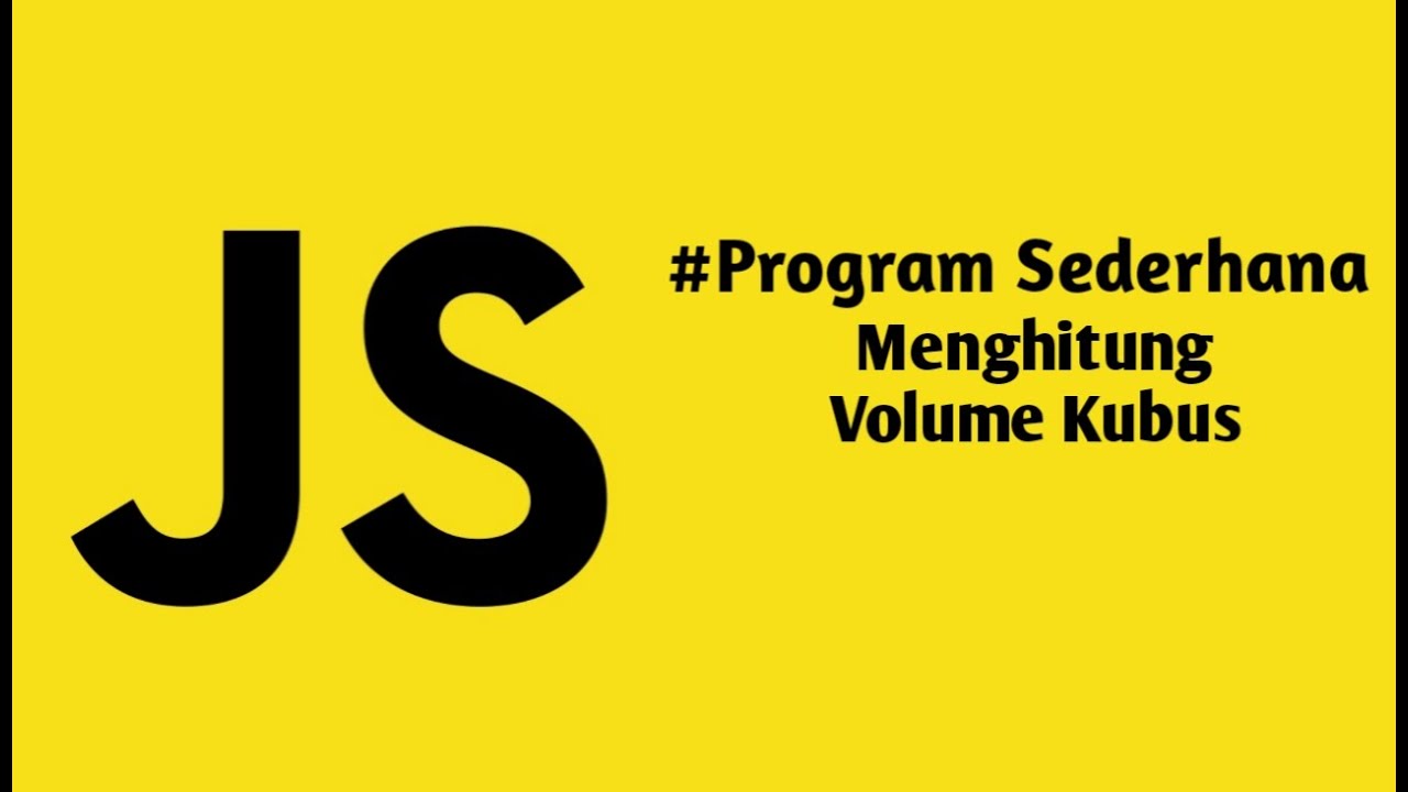 Javascript Program Sederhana Menghitung Volume Kubus Youtube 4114