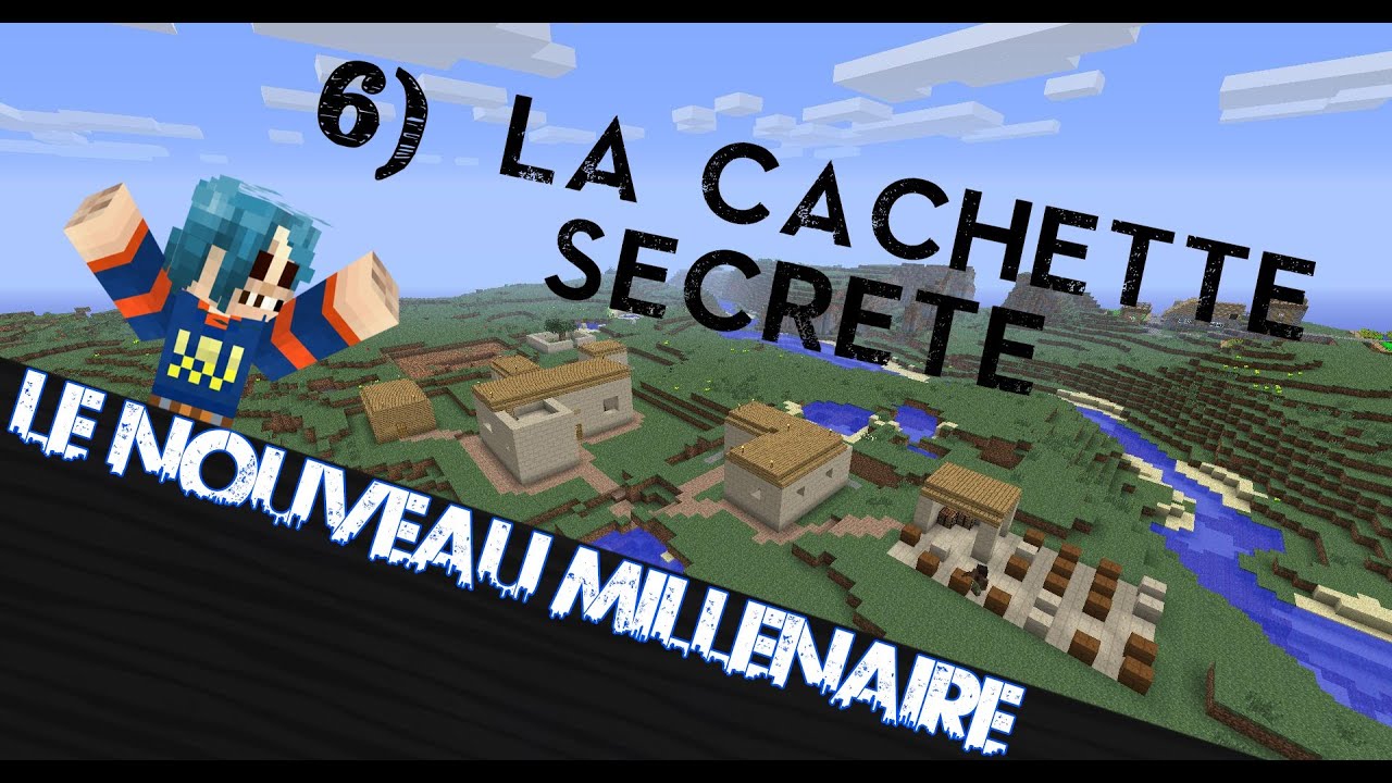 [Le Nouveau Millénaire] 6) La cachette secrète [Minecraft FR/HD] - YouTube