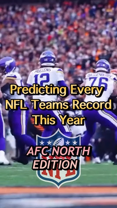 Predicting Every NFL Teams Record This Upcoming 2024-2025 Season (AFC North) #shorts #nfl #viral ...