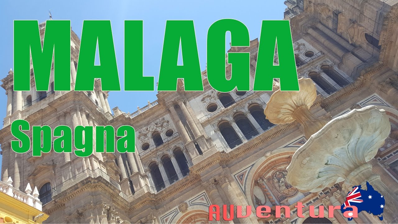 Malaga, la Spagna - YouTube