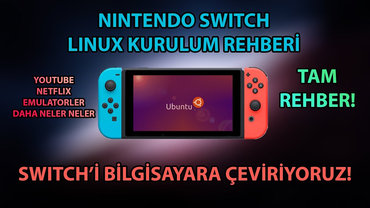 Nintendo Switch'i Bilgisayar Yapıyoruz! Ubuntu Kurma Rehberi! %100 ...