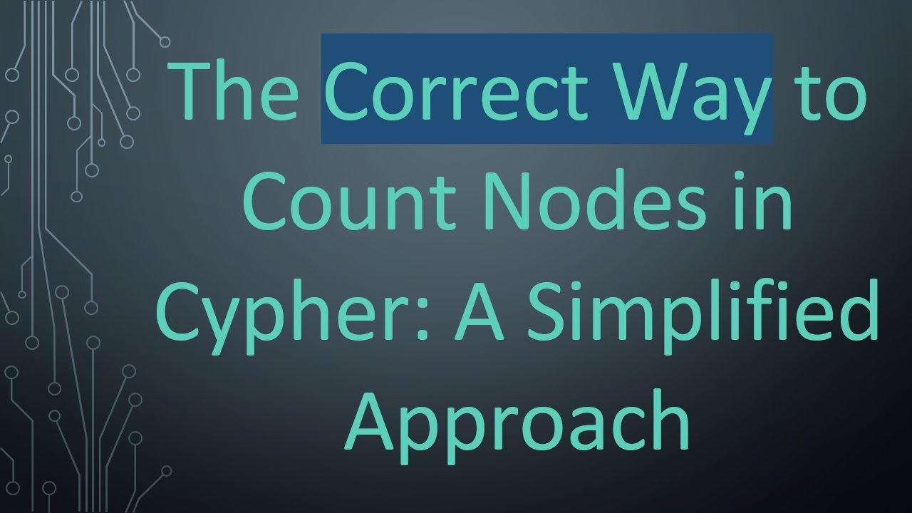 The Correct Way to Count Nodes in Cypher: A Simplified Approach - YouTube