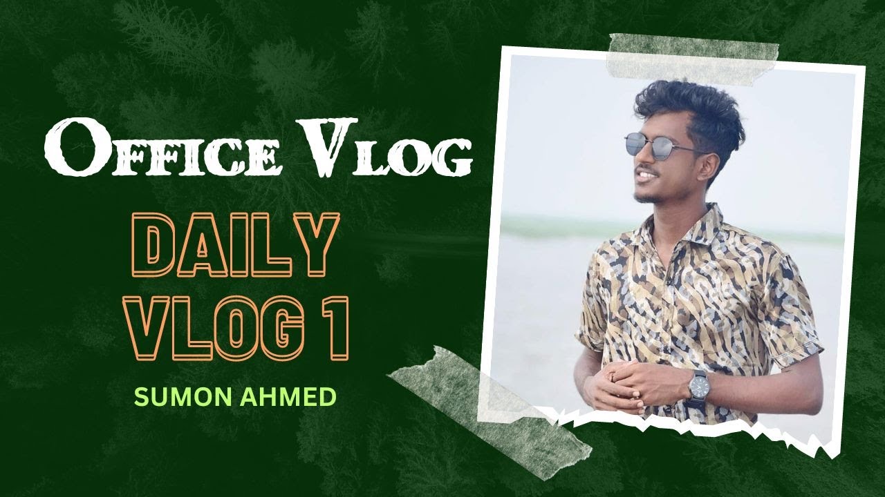 a day in a life || Sumon Ahmed Daily Vlog 01 - YouTube