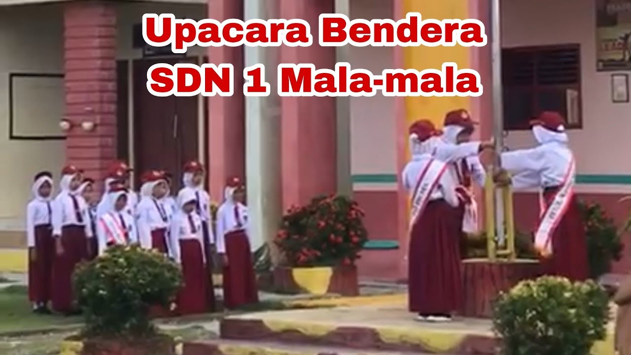 Upacara Bendera Hari Senin SDN 1 Mala-Mala - YouTube