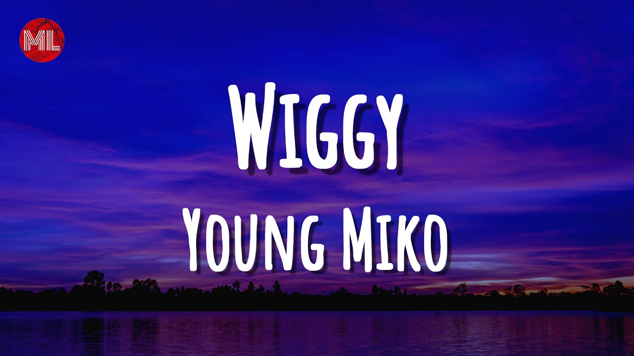 Young Miko - Wiggy (Letra / Lyrics) - YouTube