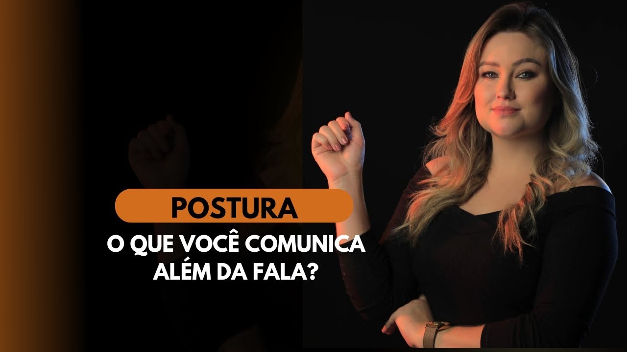 O poder da BOA POSTURA na comunicação! - YouTube