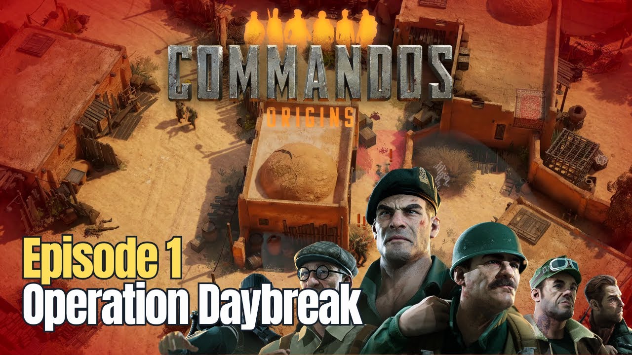 Commandos: Origins - Episode 1: Operation Daybreak - YouTube