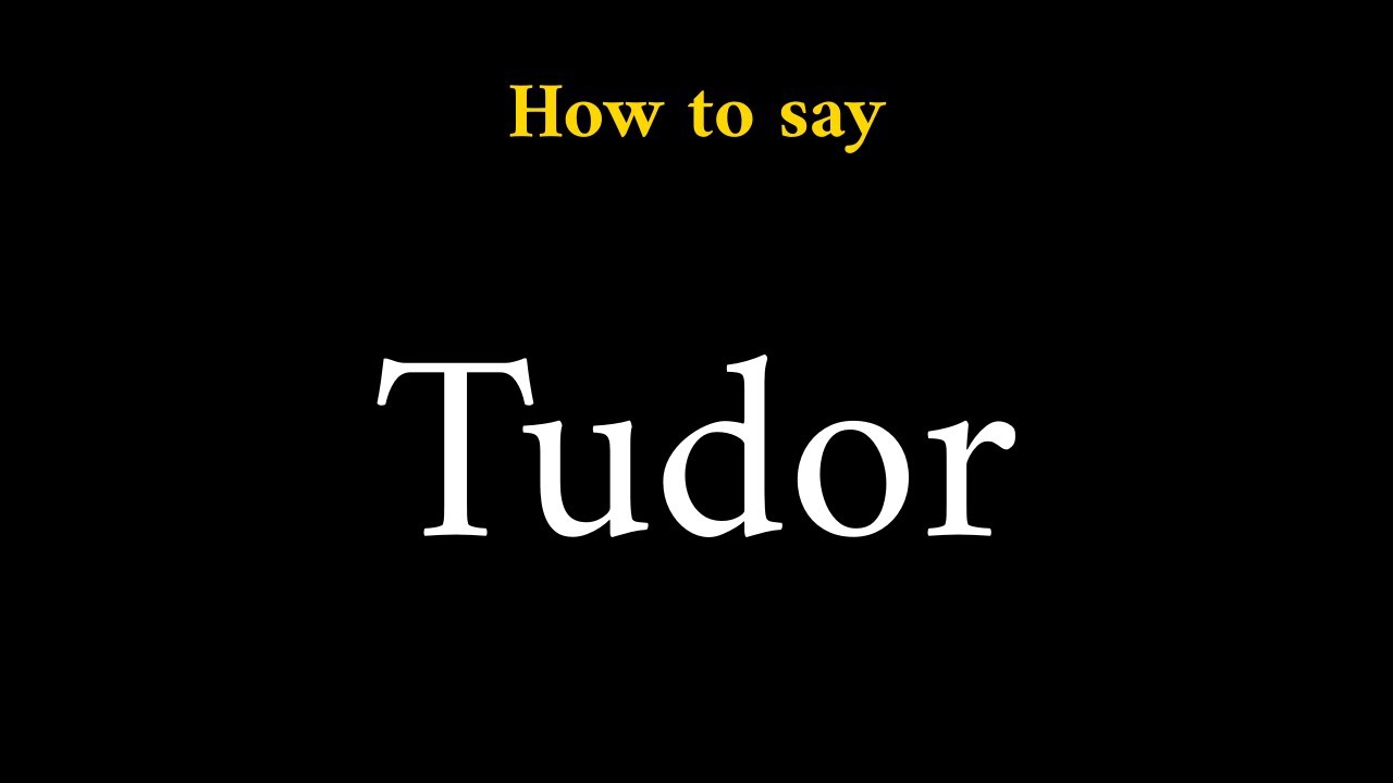 How to Pronounce Tudor (Historical Term) - YouTube
