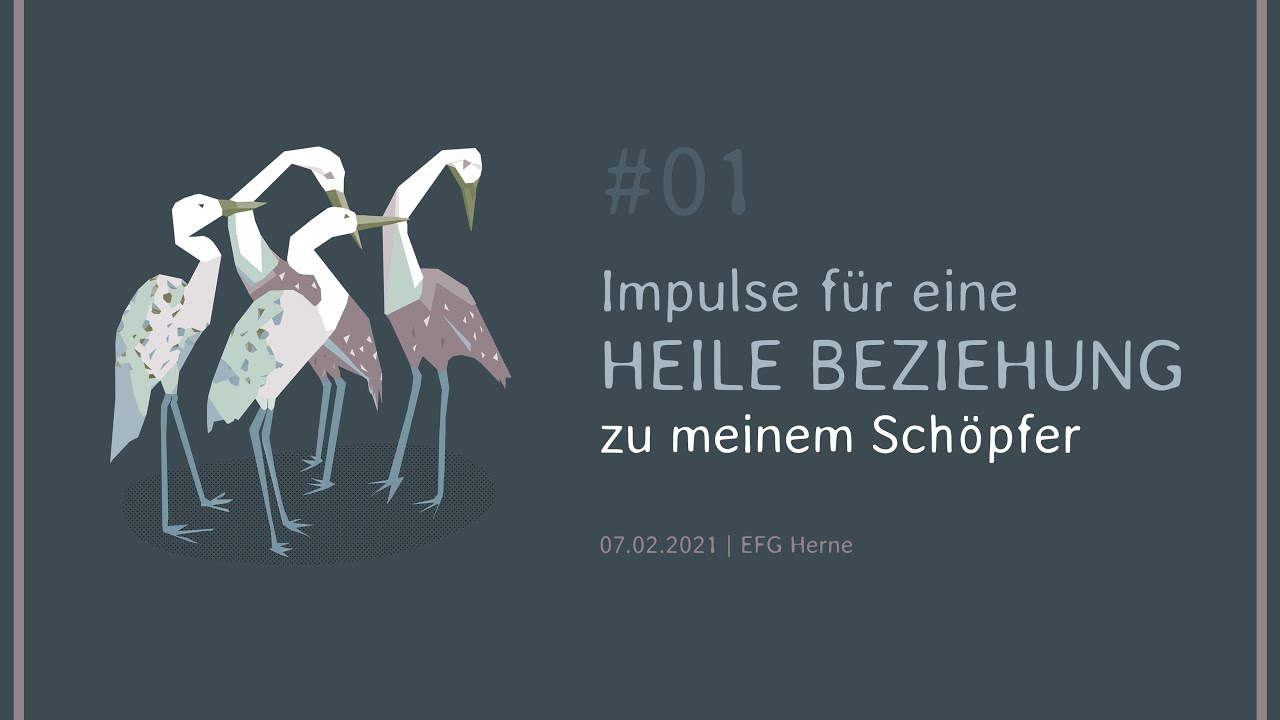 Impulse für eine heile Beziehung (01) ZU MEINEM SCHÖPFER | 2021.02.07 ...
