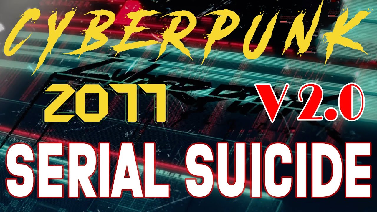 Cyberpunk 2077 v2.0 - Serial Suicide - GIG - 1080p - 60fps - YouTube