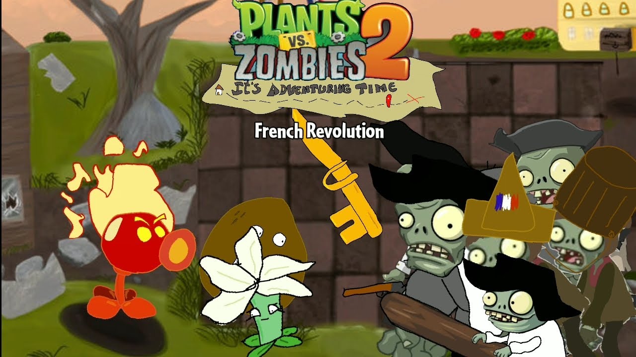 Plants Vs. Zombies 2: It's Adventuring Time French Revolution Part 1 ...