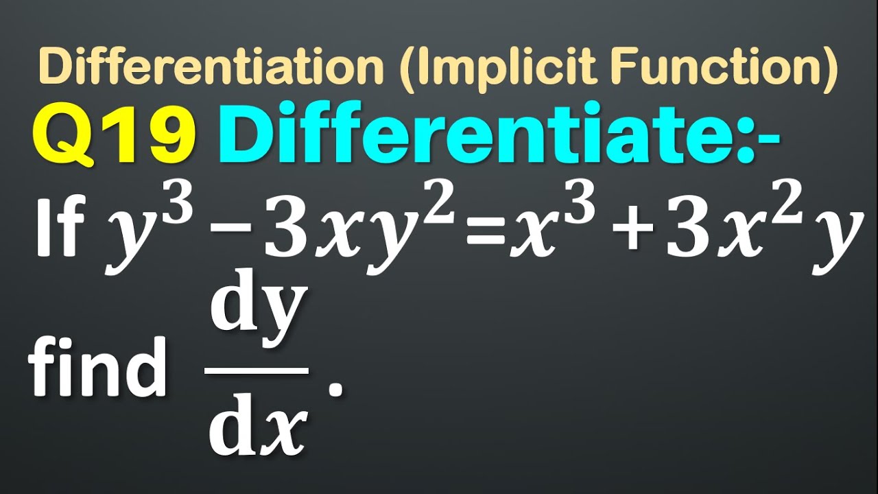 Q19 If Y 3 3xy 2 X 3 3x 2y Find Dy dx Implicit Function If