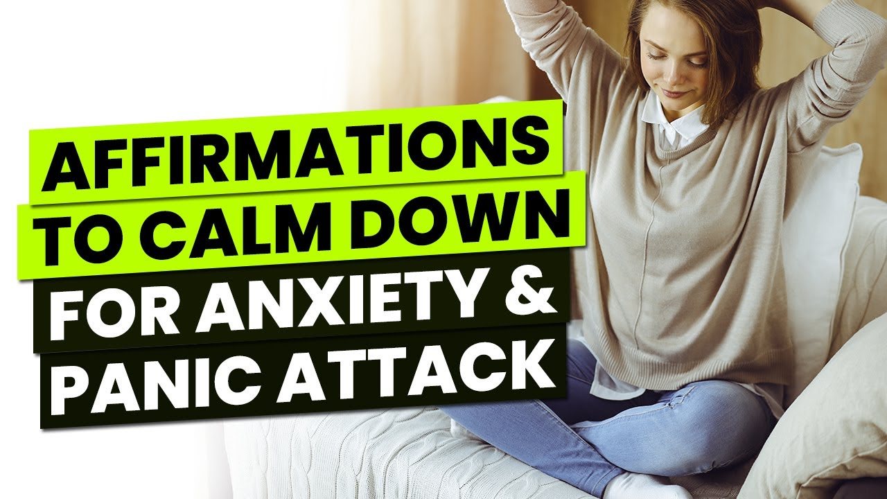 Affirmations to Calm Down For Anxiety & Panic Attack - YouTube