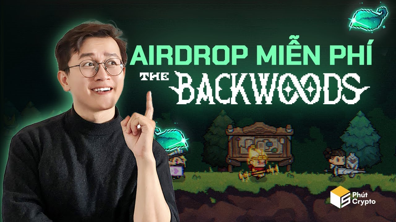 Game siêu hot BACKWOODS - Hướng dẫn cách chơi và ‘bí kíp’ vượt qua 30 ...