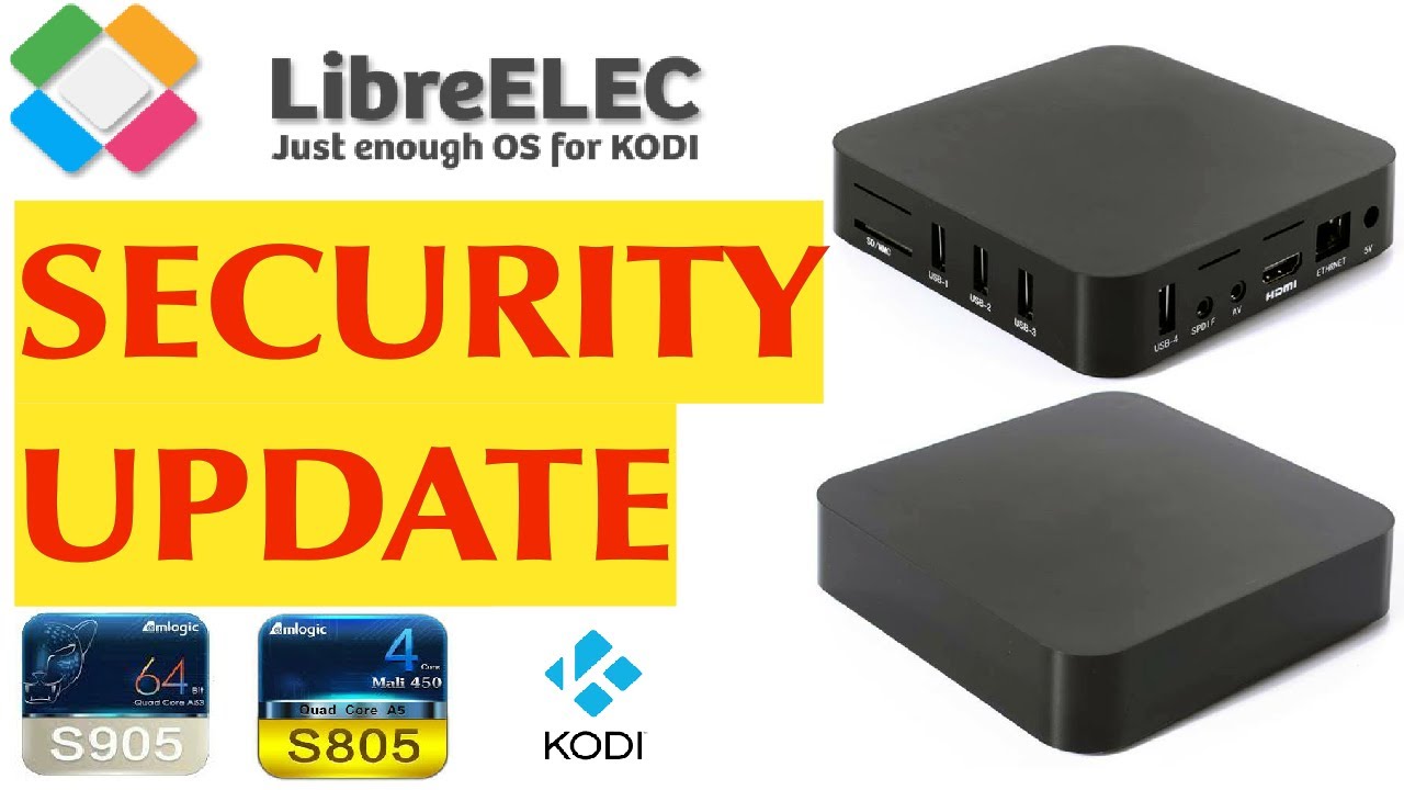 LibreELEC 8.0.2a MXQ AMLOGIC S805 S905 SECURITY KODI UPDATE - Don't Panick ! - YouTube