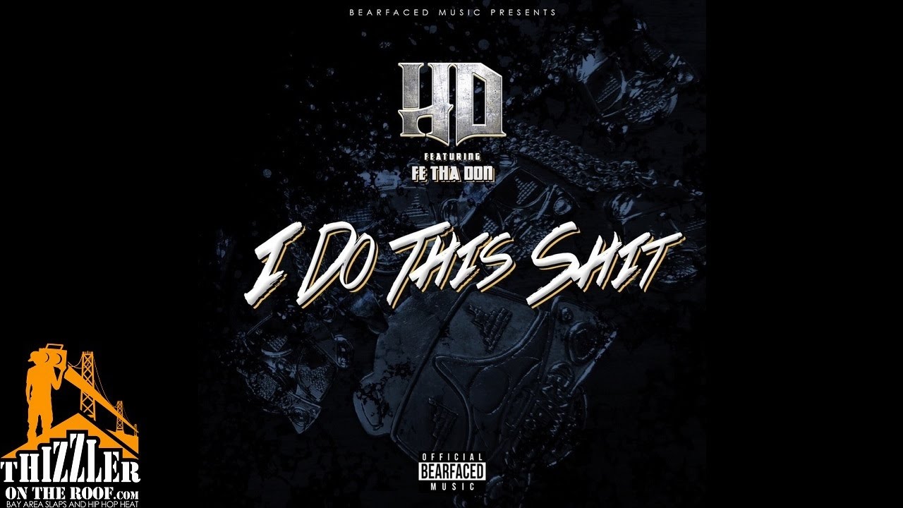 HD Of Bearfaced x Fe Tha Don - I Do This sh*t [Thizzler.com] - YouTube