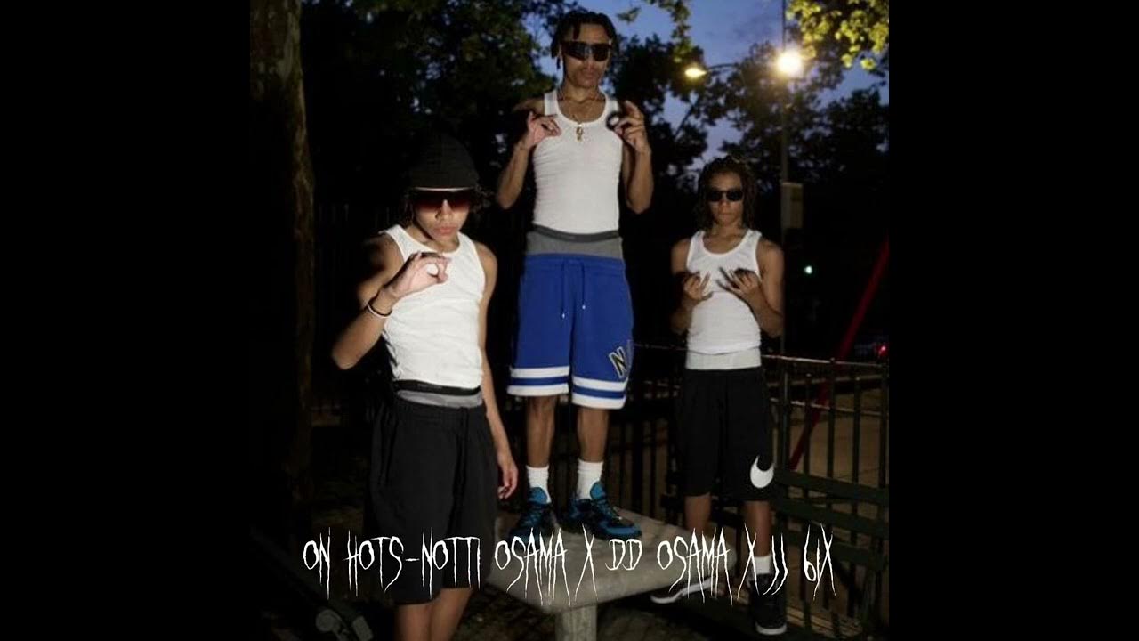 On Hots-Notti Osama x DD Osama x JJ 6ix Sped up - YouTube