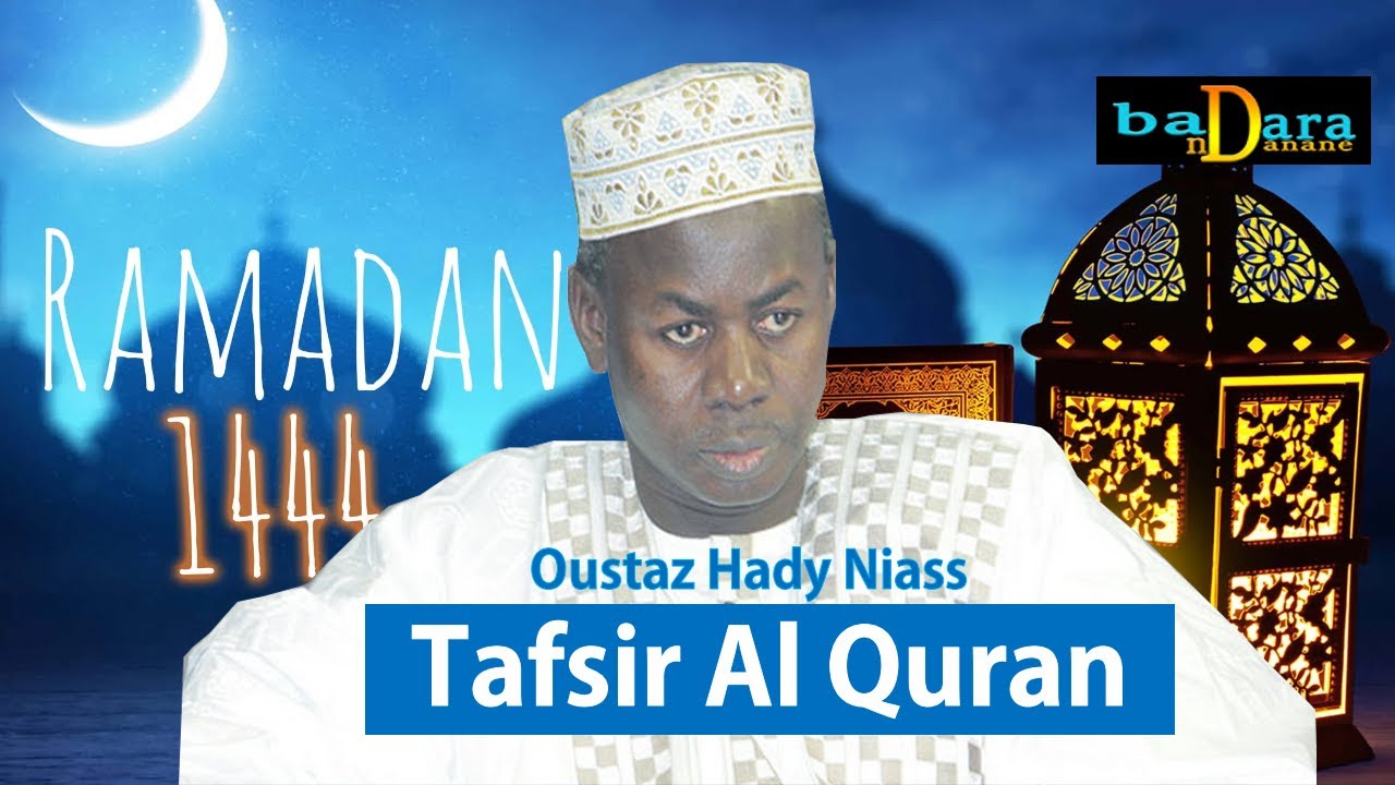 Ramadan 2023 : Tafsir Oustaz Hady Niass - Mardi 11 Avril 2023 - YouTube