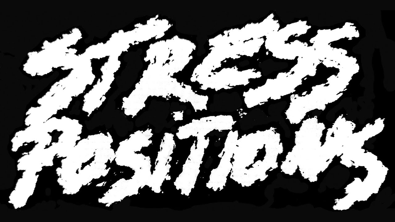 STRESS POSITIONS - YouTube