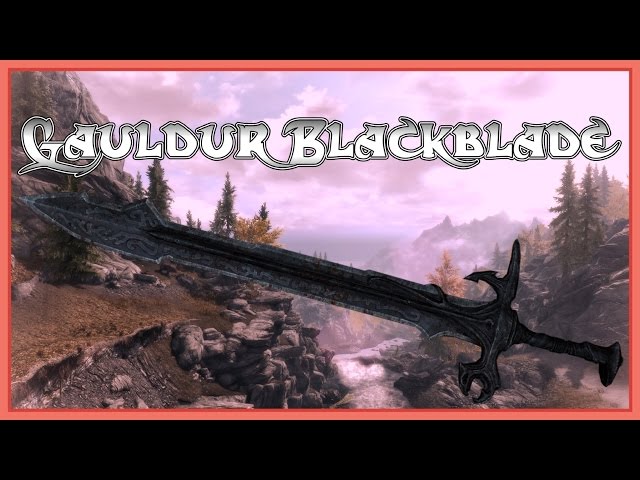 Skyrim Gauldur Black Blade Sword Skyrim How To Get: Gauldur Blackblade