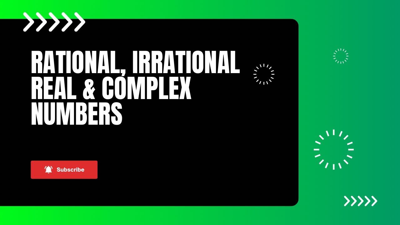 Rational, Irrational , Real and complex numbers- detailed explanation ...