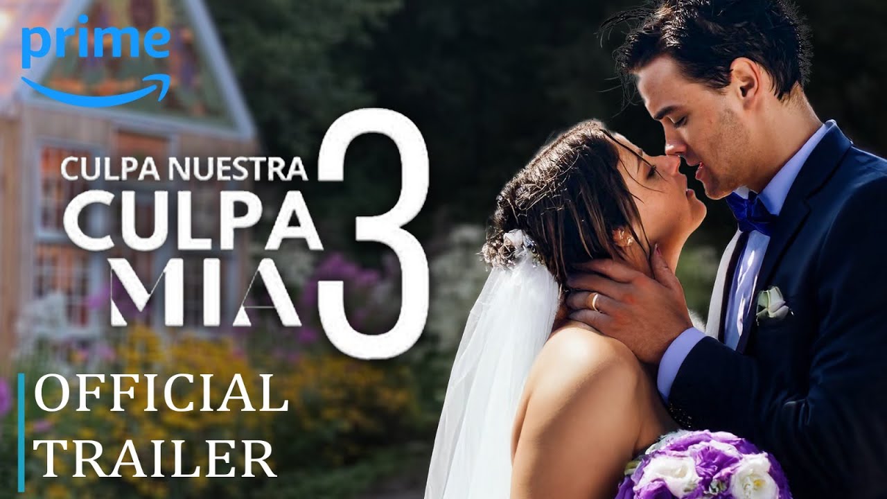 Culpa Mia 3 Official Trailer Released | Prime | Culpa Nuestra - YouTube