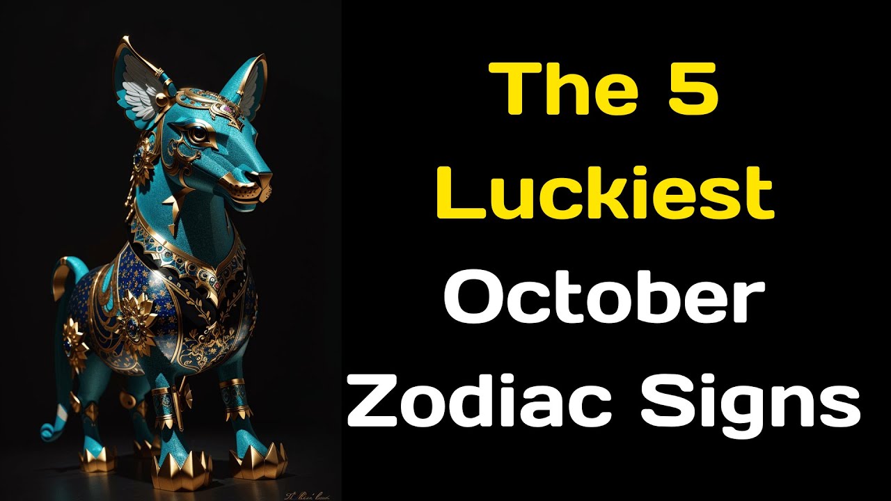 The 5 Luckiest October Zodiac Signs - YouTube
