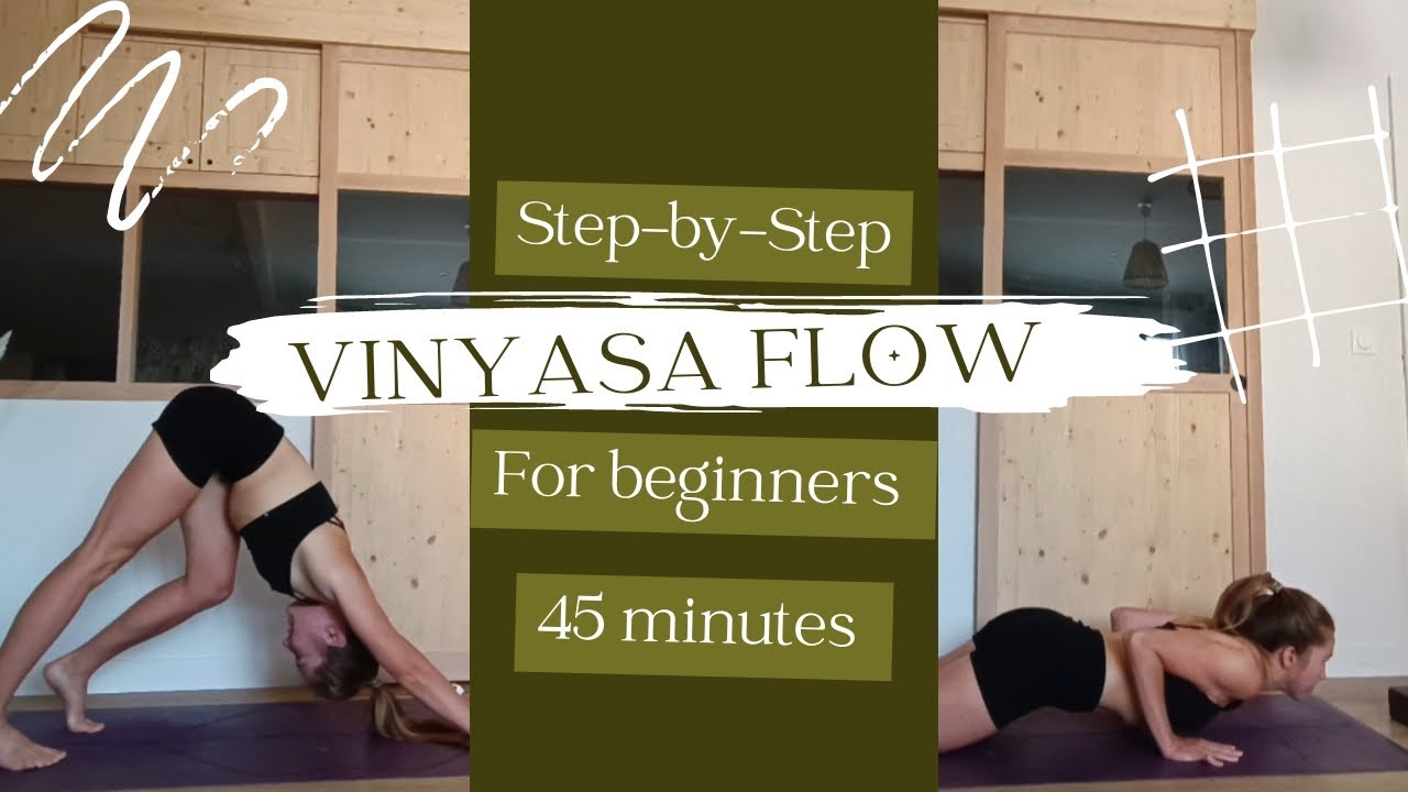 Step-by-step Vinyasa Flow for Beginners (45 minutes) - Building ...