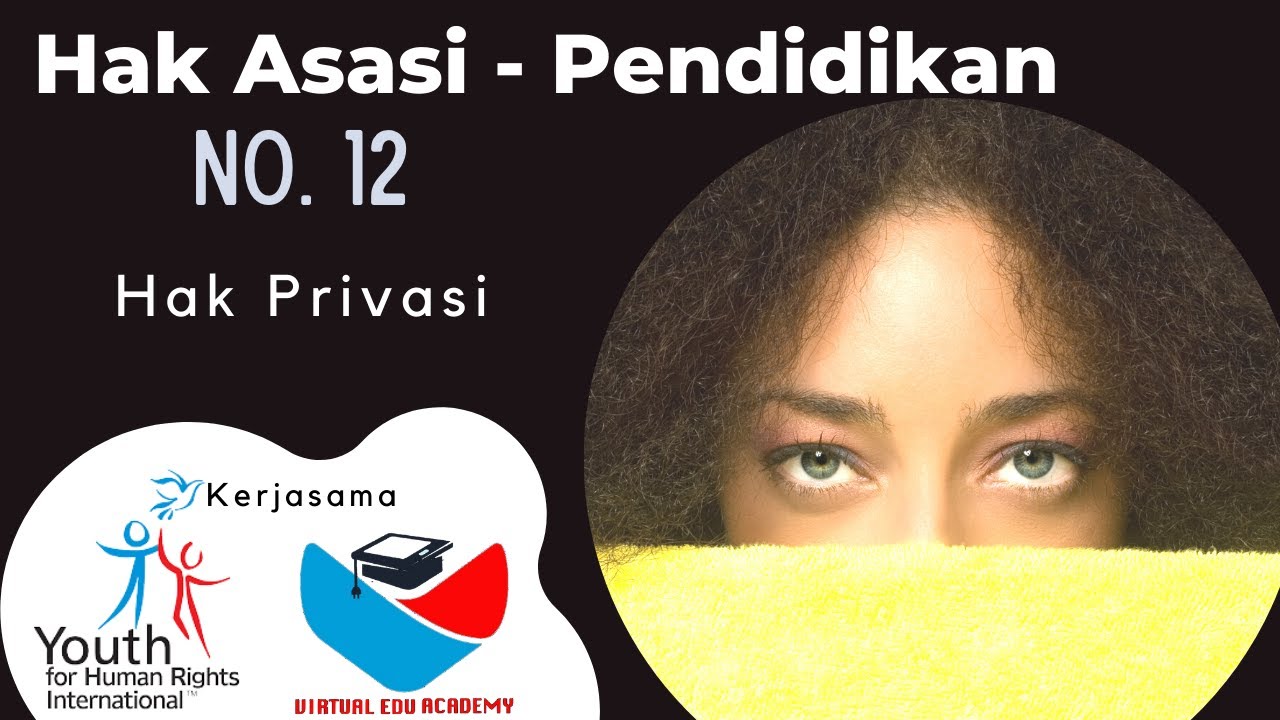 No. 12 - human rights For Education - right to privacy - Hak Privasi ...