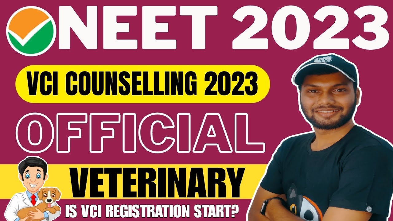 🔴NEET 2023:VCI COUNSELLING 2023 Official UPDATE | BVSC & AH ...