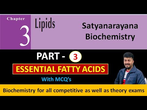 essential fatty acids | Part-3 (Chapter-3) | #satyanarayana # ...