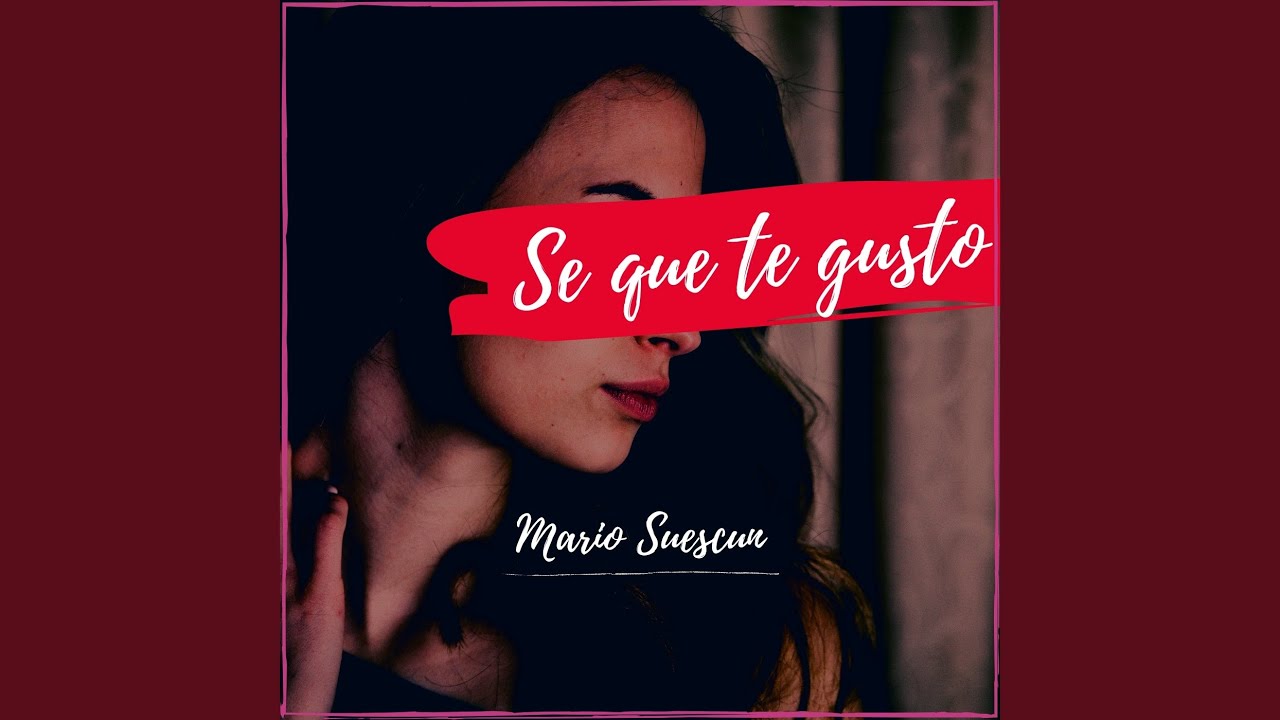 Se Que Te Gusto - YouTube