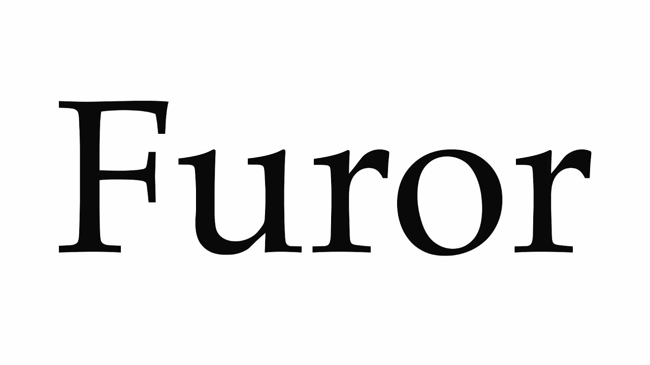 How to Pronounce Furor - YouTube