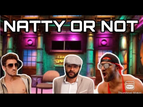 THE NATTY OR NOT SHOW - YouTube