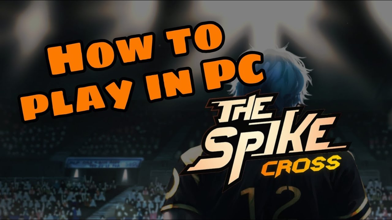 How to play The SPIKE in PC - YouTube