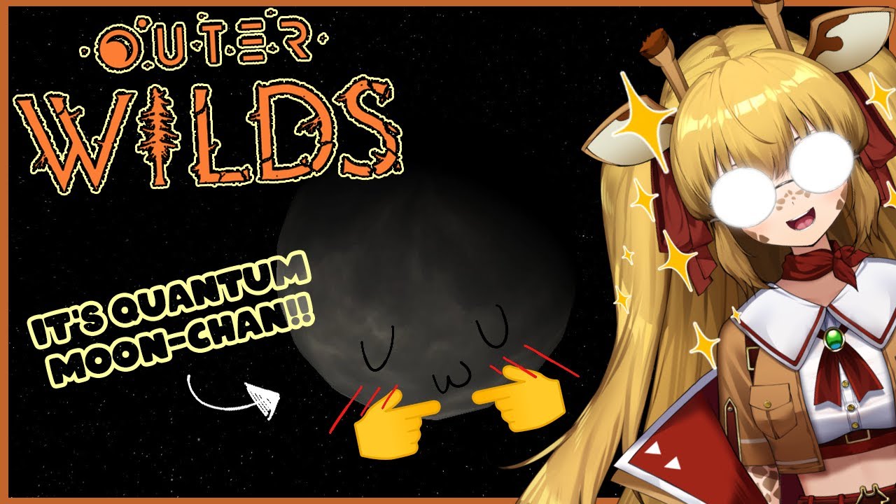 [Outer Wilds: PART 3] Look! It's Quantum Moon-chan~! Tell me your secrets!! - YouTube