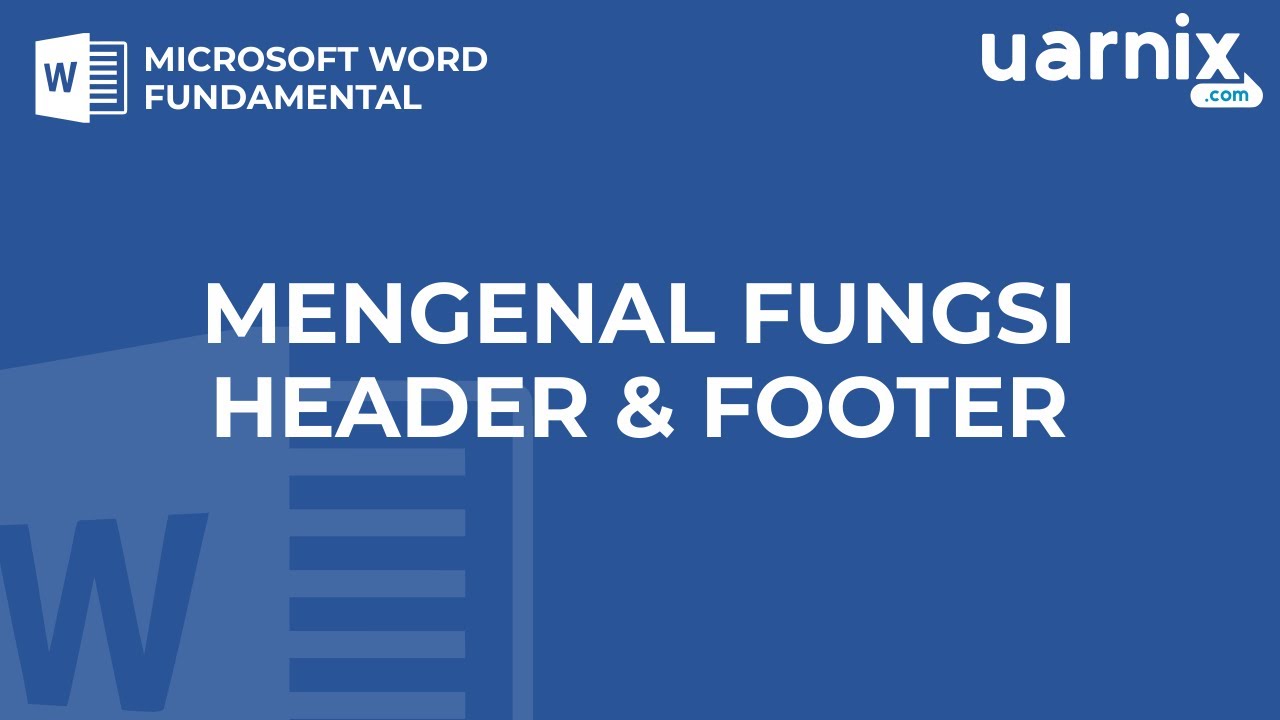 Microsoft Word Fundamental - Mengenal Fungsi Header dan Footer - YouTube